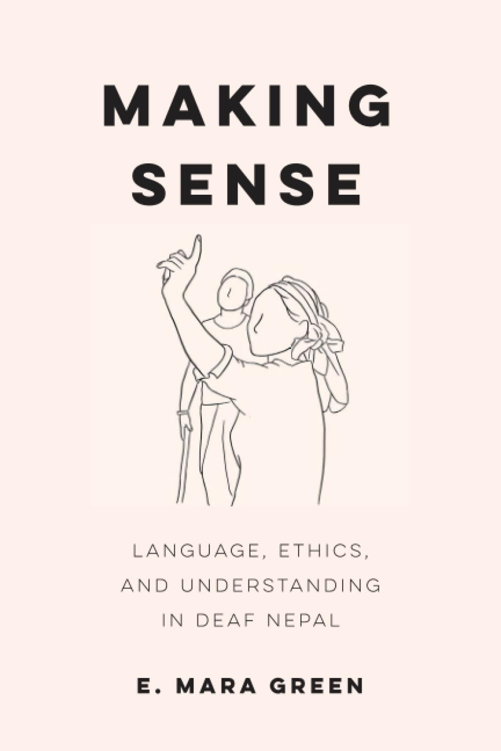 E. Mara Green on "Making Sense Language, Ethics, and Understanding in ...